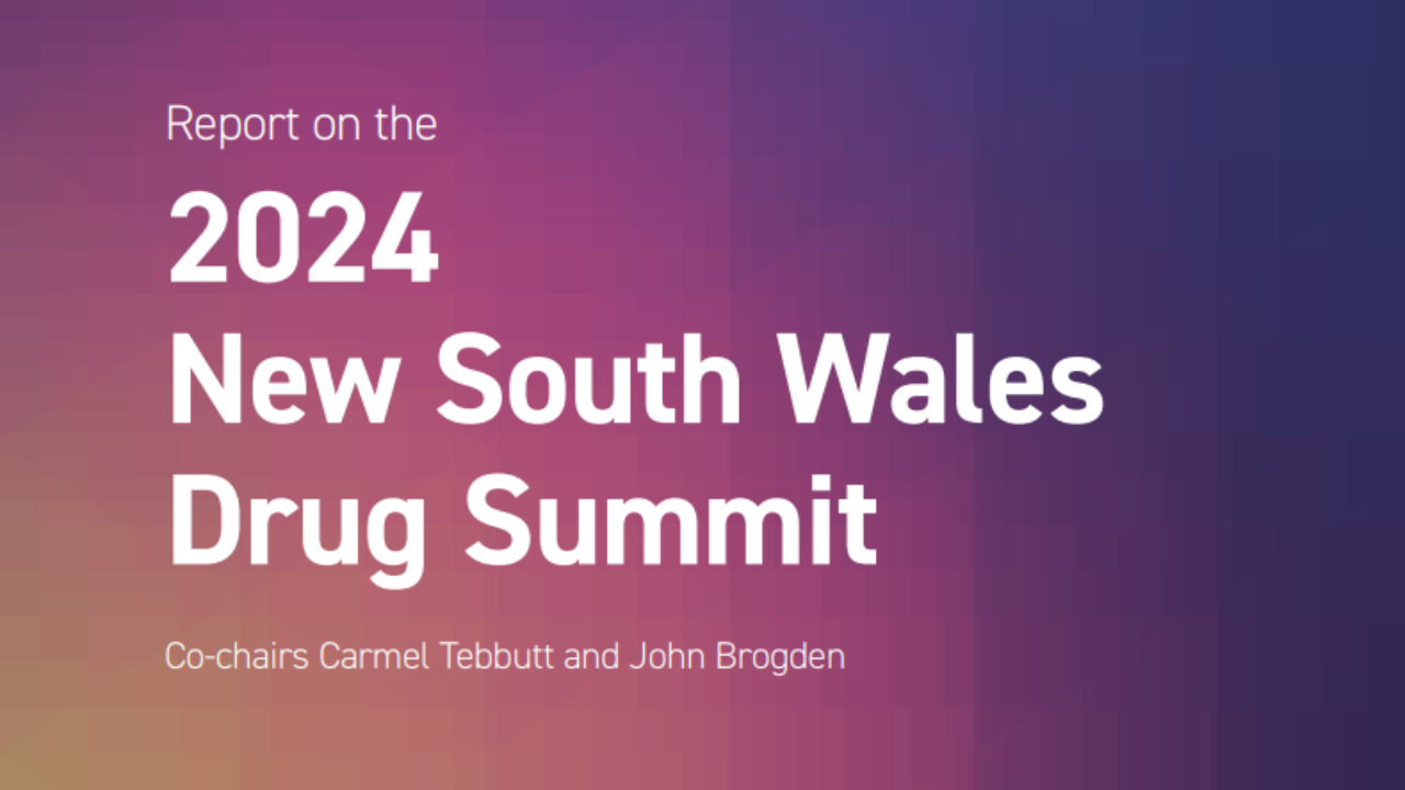 NSW Drug Summit Report handed to NSW Government: urgent response is ...